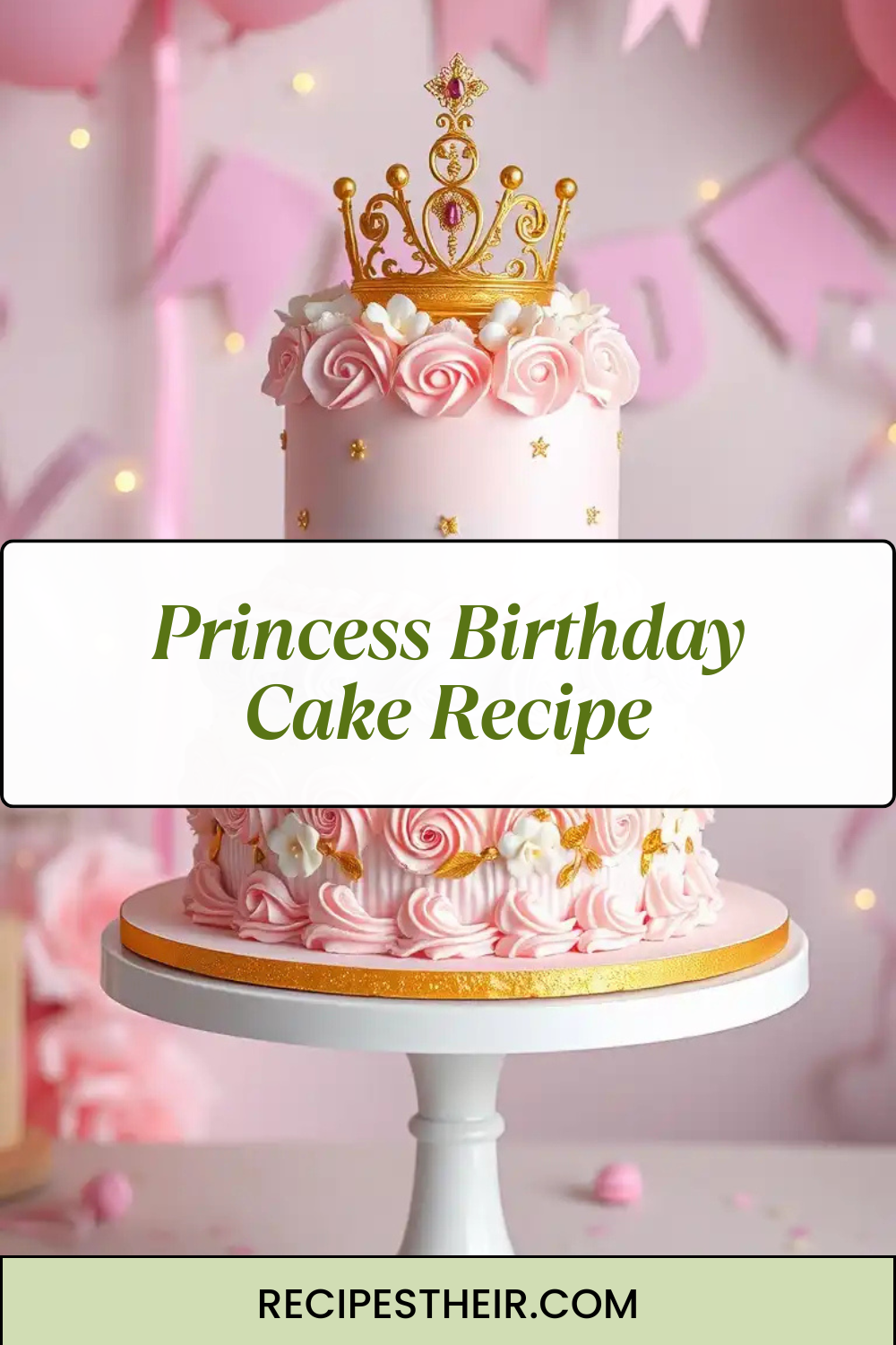 👑 Princess Birthday Cake Recipe: A Magical Treat Fit for Royalty ...