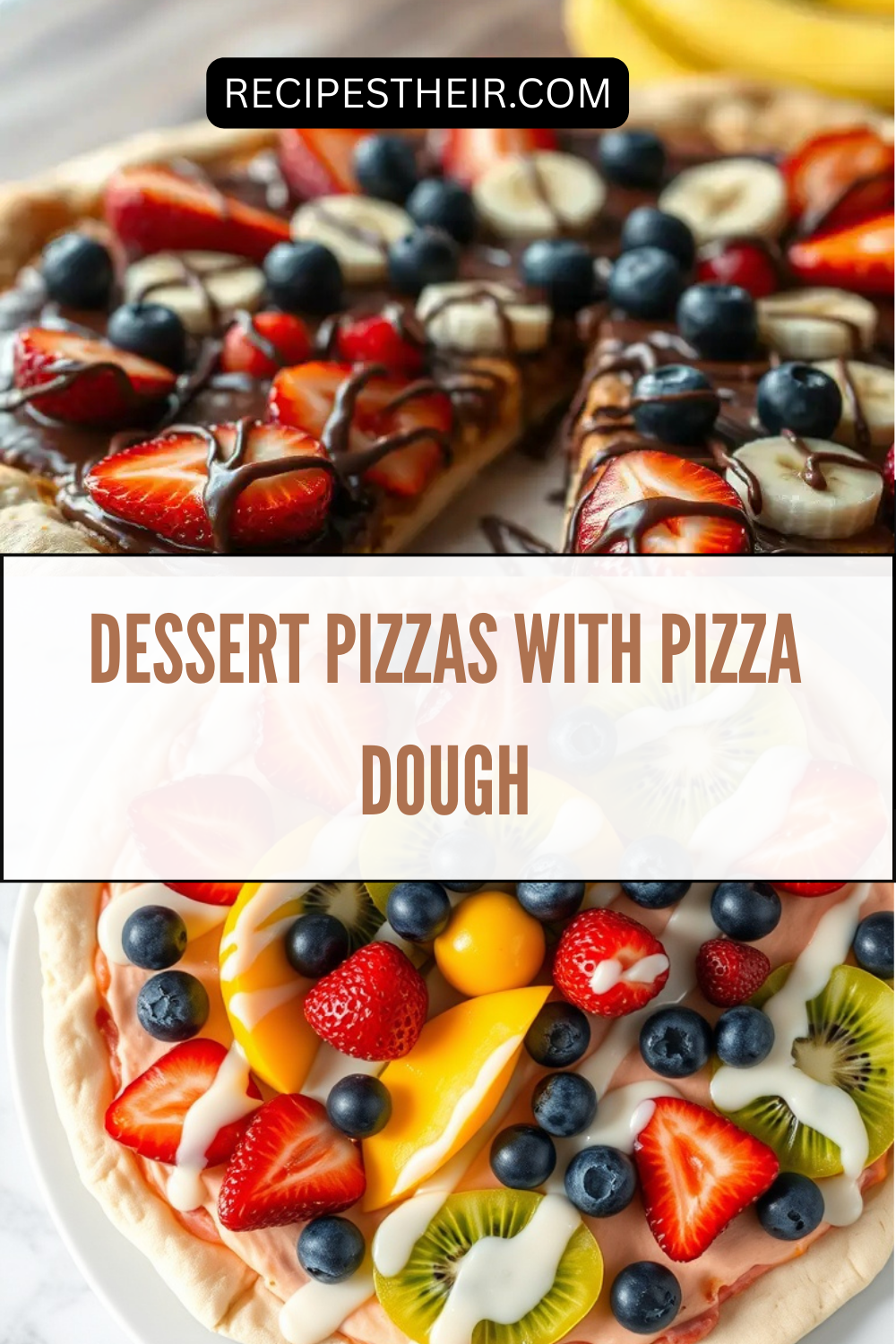 Dessert Pizzas with Pizza Dough - Easy, Creative & Irresistible Sweet ...